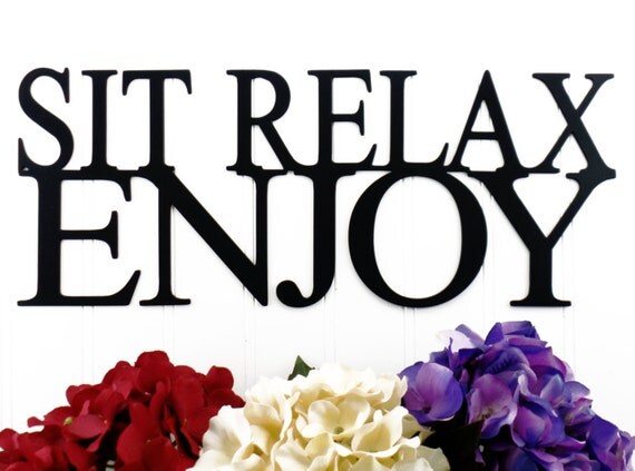 Sit Relax Enjoy Metal Sign Black 15x6 by RefinedInspirations