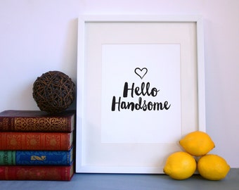 Items similar to Inspirational printable wall art, hello handsome ...