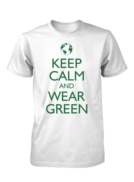 Keep Calm and Wear Green Funny Environment T-Shirt for Men