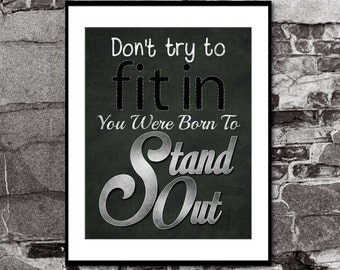 Why Fit In When You Were Born To Stand Out Typography Print