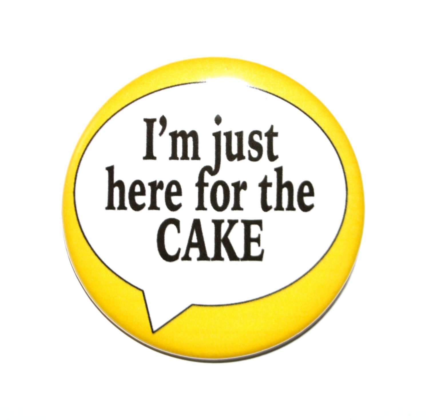 I'm just here for the cake birthday button novelty button