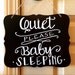 Nursery Chalkboard. Quiet Sign. Quiet please baby sleeping