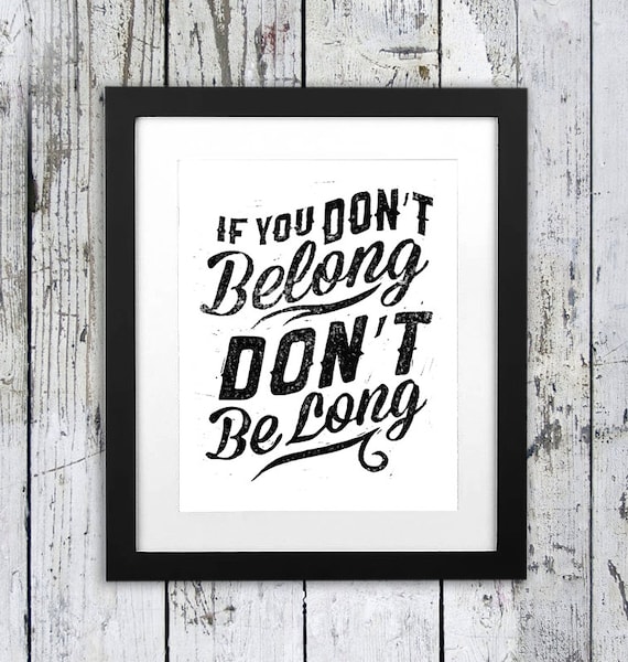 Items similar to If you Don't Belong, Don't Be Long - digital linocut ...