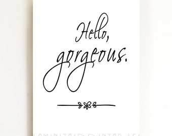 Hello gorgeous print | Etsy
