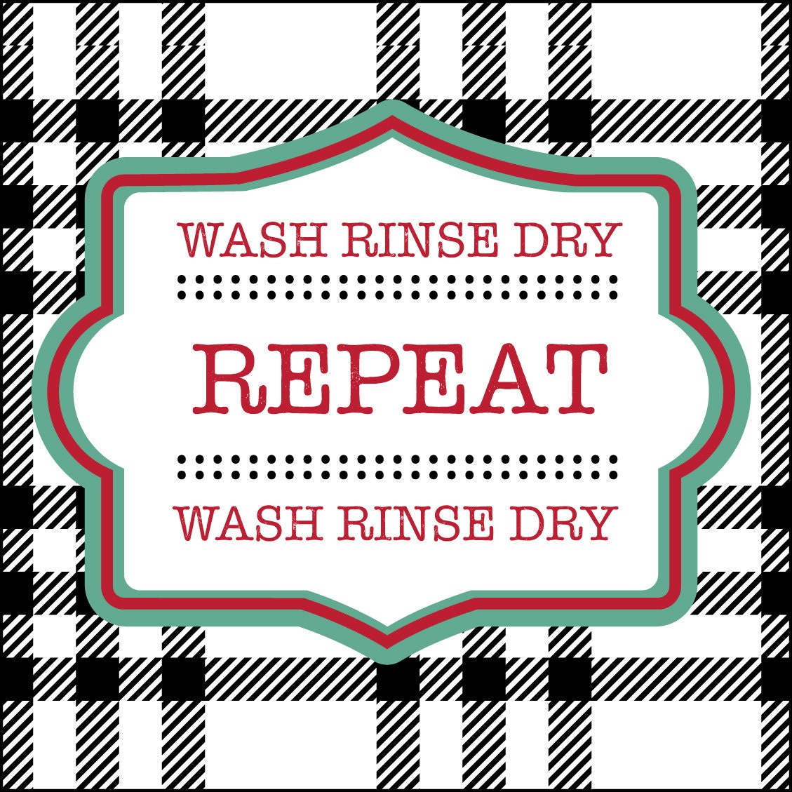 Wash Rinse Dry Repeat Label
