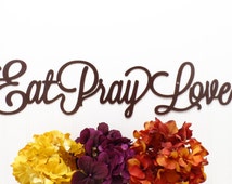 Unique eat pray love sign related items | Etsy