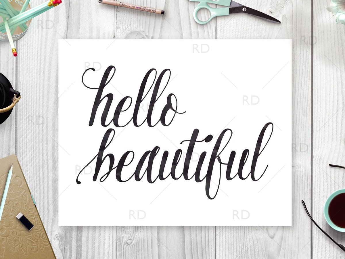 Hello Beautiful PRINTABLE / Wall art / Inspirational by RissDesign