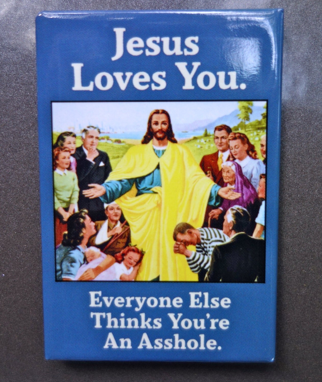 Jesus Loves You. Everyone Else Thinks by PeacemongerEtsyStore Jesus Loves You. Everyone Else Thinks by PeacemongerEtsyStore
