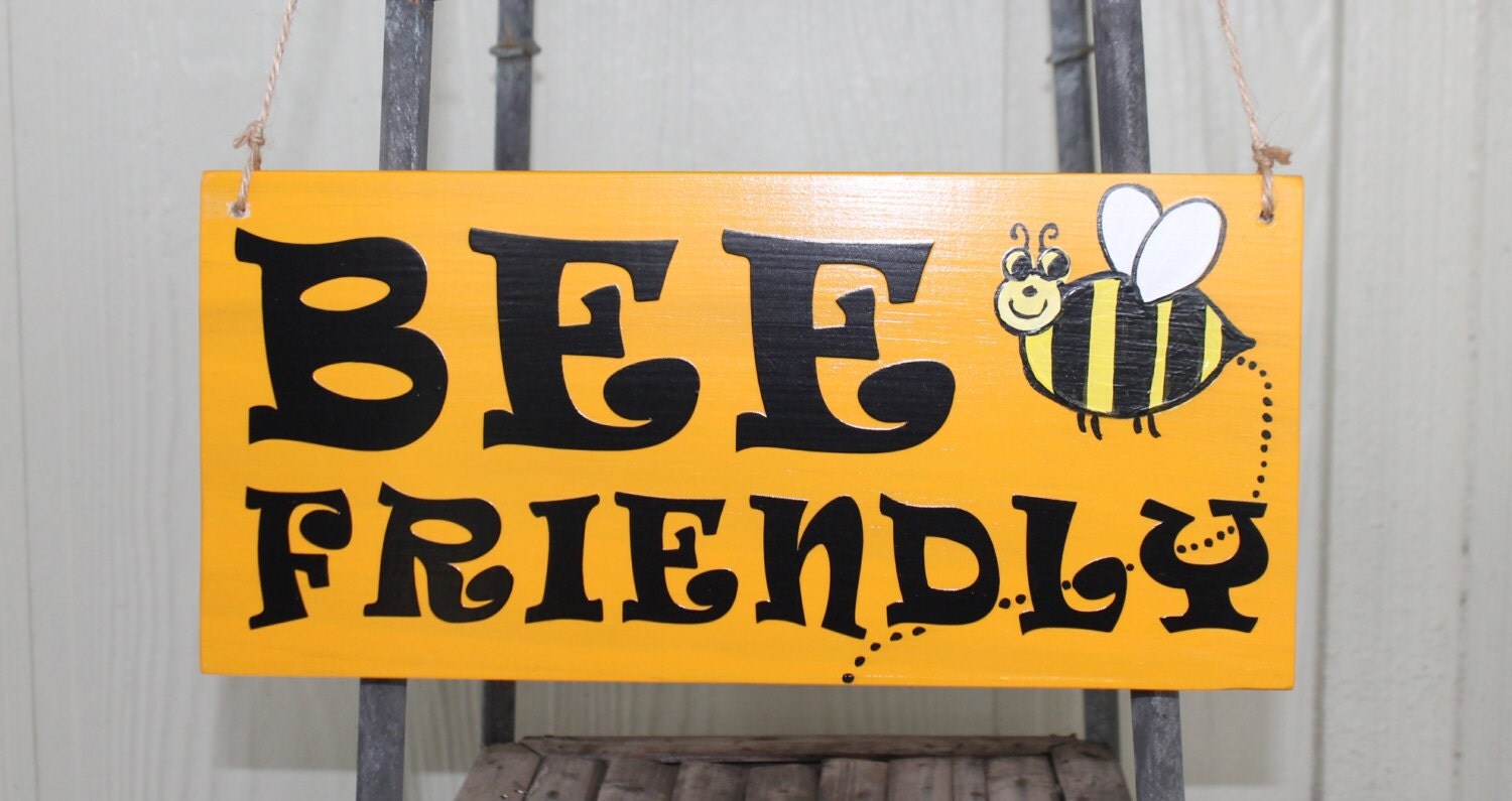 Bee Friendly wood sign