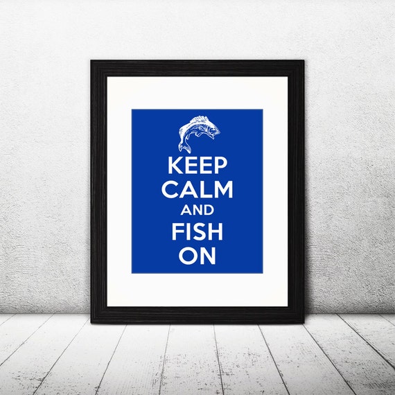 Items similar to Keep Calm and Fish On, Printable Keep Calm, Wall Decor ...
