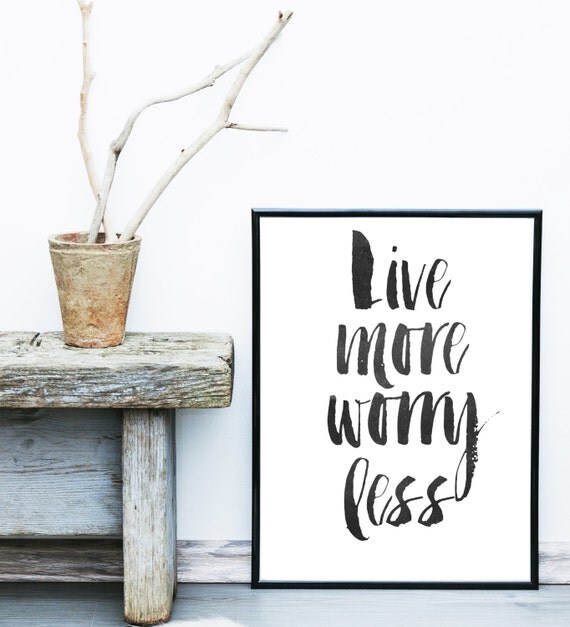 Inspirational print, Live More, Worry Less, Printable Wall Art ...