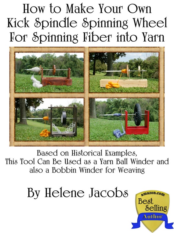 How to Make Your Own Kick Spindle Spinning Wheel For Spinning