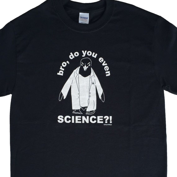 Angry Science Penguin T-Shirt: Bro Do You Even Science