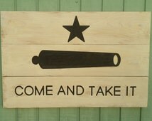 Come And Take It Flag Sign Handmade Cedar 18"x27"