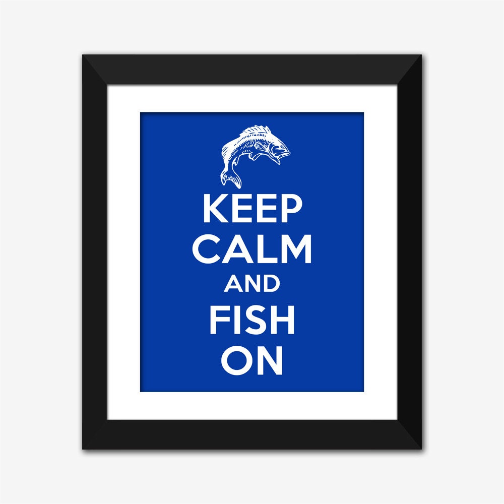 Keep Calm and Fish On Printable Keep Calm by DigitalDownloadShop