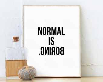 Normal is boring | Etsy