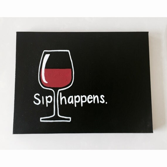 Items similar to Wine Canvas - Sip Happens - Hand Lettered Sign Wine ...