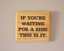 Popular items for waiting for a sign on Etsy