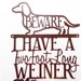I Have A Two Foot Long Weiner Metal Sign Copper 12.25x13.4
