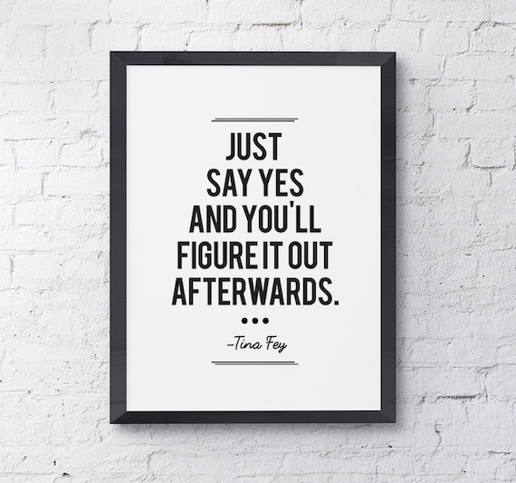 Typography Poster Just Say Yes And You'll Figure It