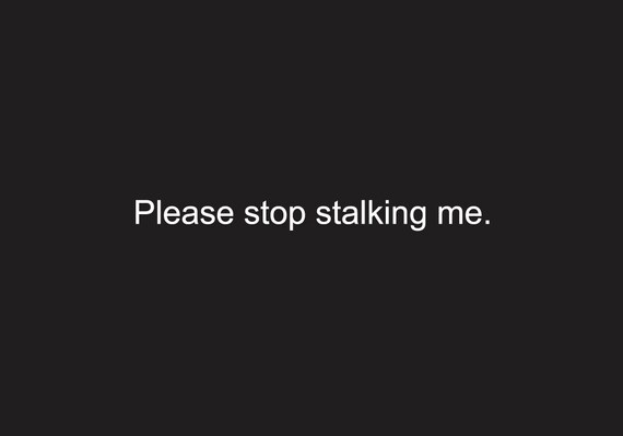 Breakup Card: Please stop stalking me
