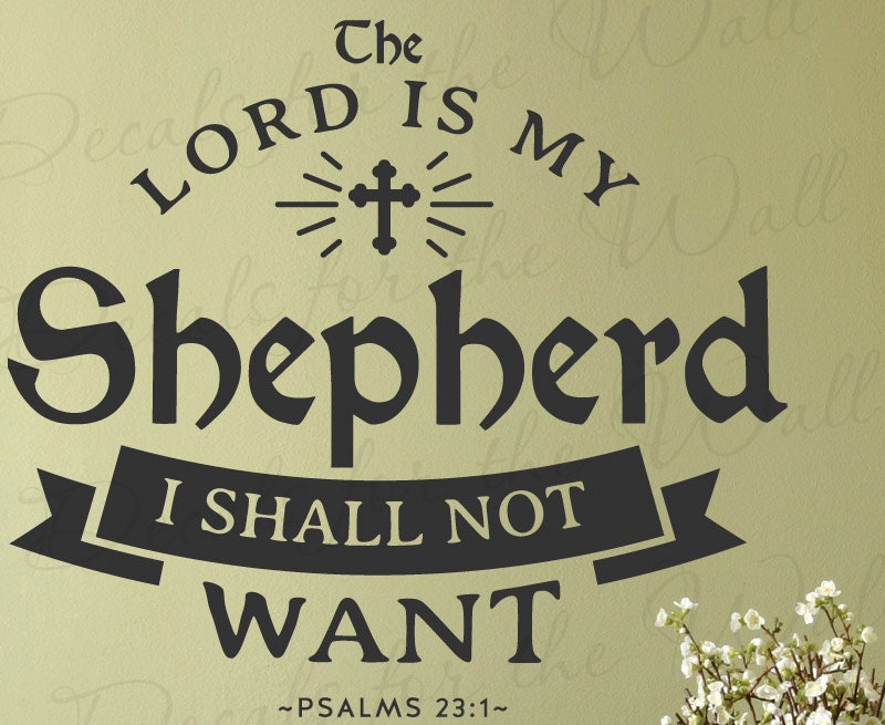The Lord Is My Shepherd I Shall Not Want Psalms 23:1 Prayer