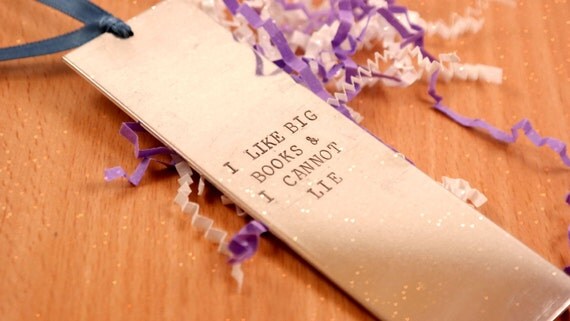Metal Stamped Bookmark • I like big Books & I Cannot lie • Custom Gift ...