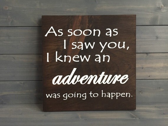 I knew an adventure was going to happen Wood Sign Adventure