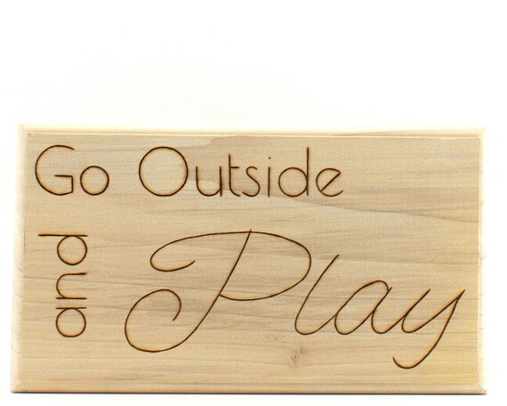 Items similar to Go Outside and Play - Wood Burning Sign - Children ...