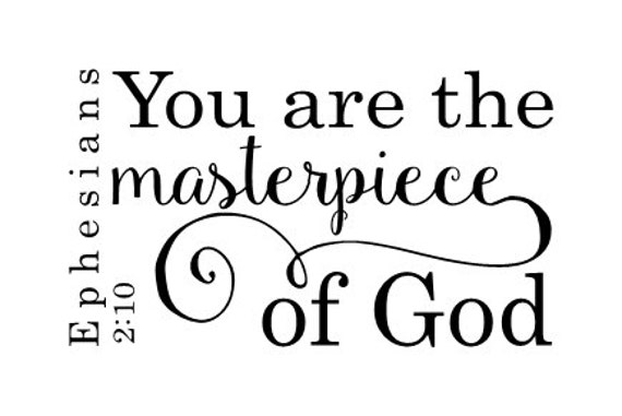 You are the masterpiece of God Vinyl Wall Decal
