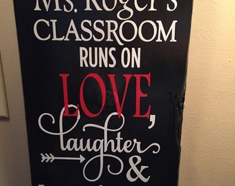 Items similar to This Classroom Runs On Love, Laughter & Lots of Diet ...