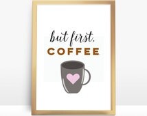 But First Coffee Print A4 Great Print For Home And Kitchen Areas Or ...