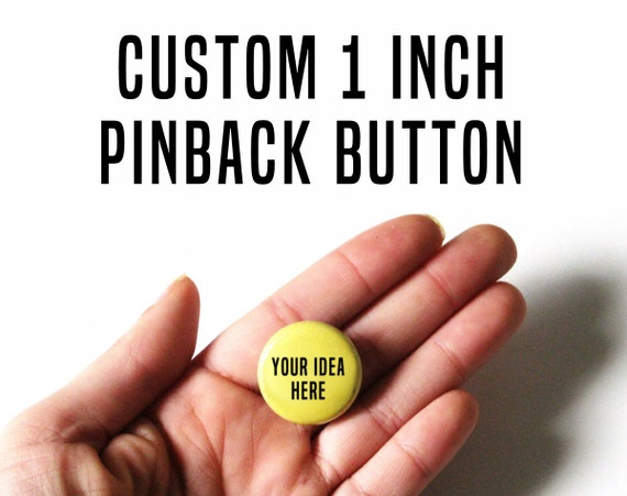 Custom Pinback Buttons One inch Buttons Small Pin by bustmybutton