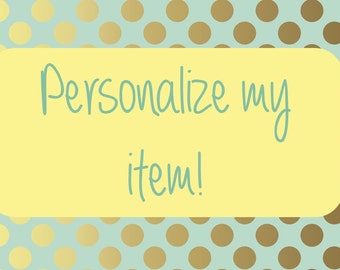 Personalize Any Item Customize a Listing