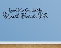 Lead Me Guide Me Walk Besides Me Wall Decals Lead Me Guide Me Walk ...