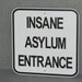 Insane Asylum Entrance Sign MAN CAVE Garage Art