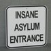 Insane Asylum Entrance Sign MAN CAVE Garage Art