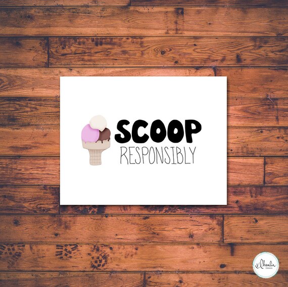 Items similar to Ice Cream Sign, Scoop Responsibly Print, Ice Cream ...