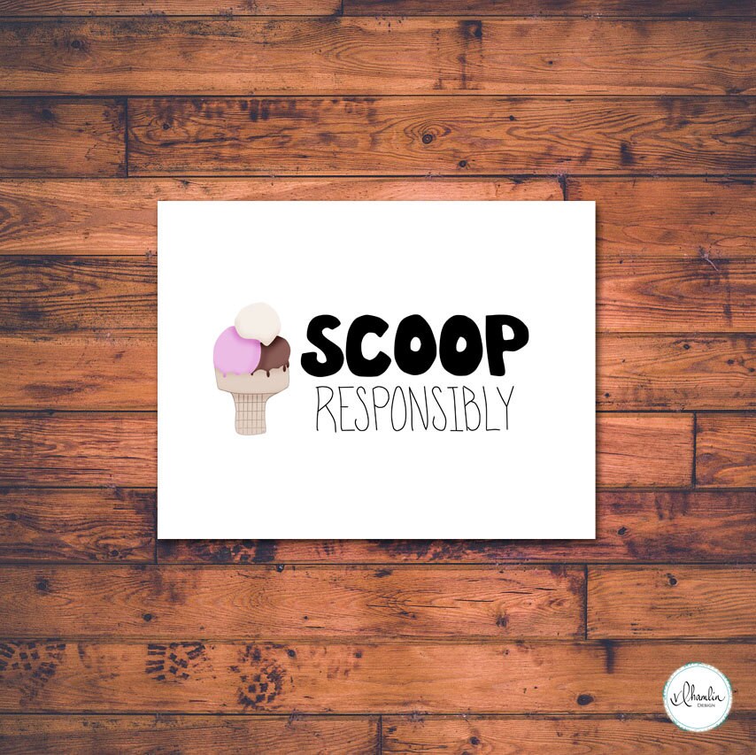 Ice Cream Sign Scoop Responsibly Print Ice Cream by VLHamlinDesign