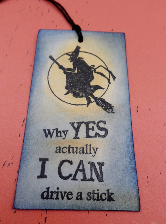 Why YES actually I CAN drive a stick Witch tag Halloween