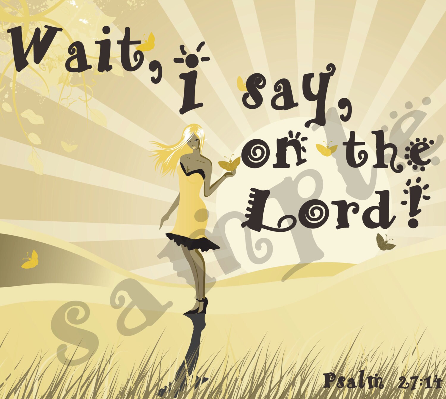 Wait I say on the Lord. Psalm 27:14....Direct Download