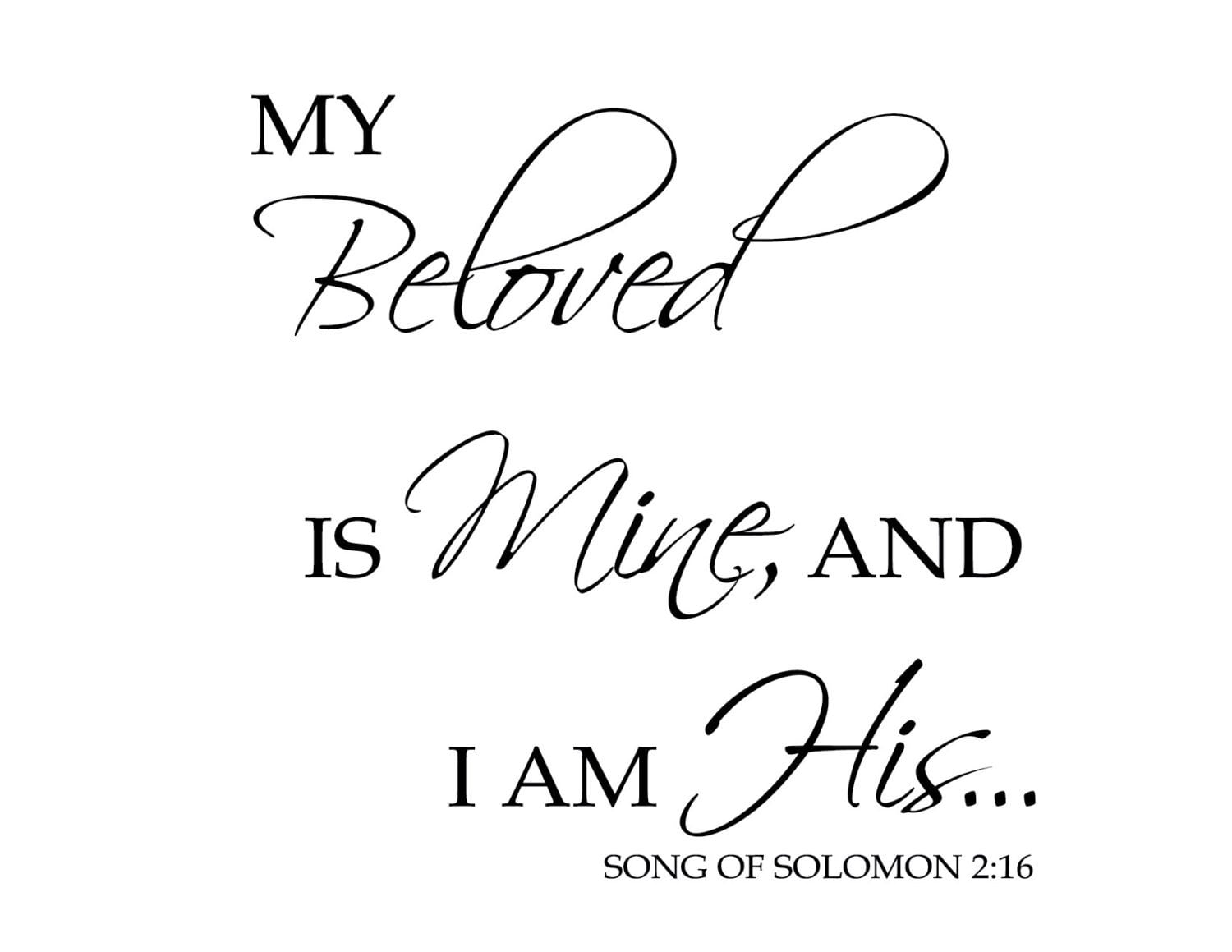 Song of Solomon 2:16 My Beloved is mine and I am His Bible