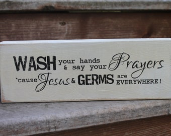 Wash Your Hands And Say Your Prayers Cause Jesus And Germs Are