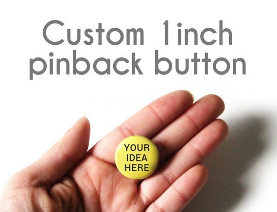 Custom Pinback Buttons One inch Buttons Badges Personalized