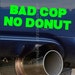 Bad Cop No Donut Funny Bumper Sticker Vinyl by SkyhawkStickerDepot
