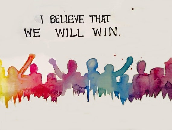 I Believe That We Will Win Print