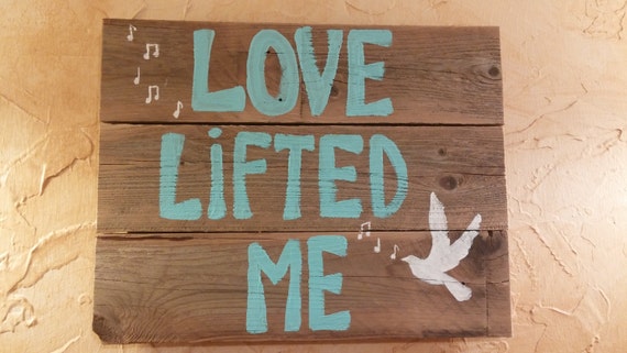Love Lifted Me Hymn Wood Sign Christian Sign