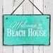 Welcome to our Beach House. Beach House Sign. Beach Home
