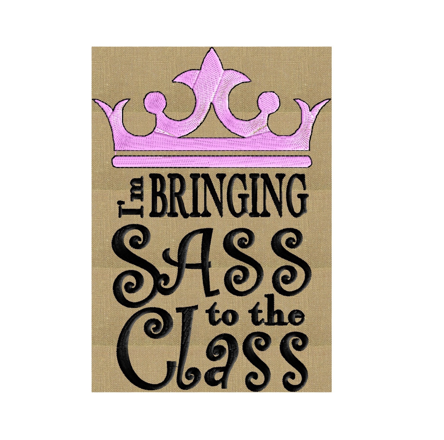 Im Bringing Sass To The Class Quote Embroidery Design