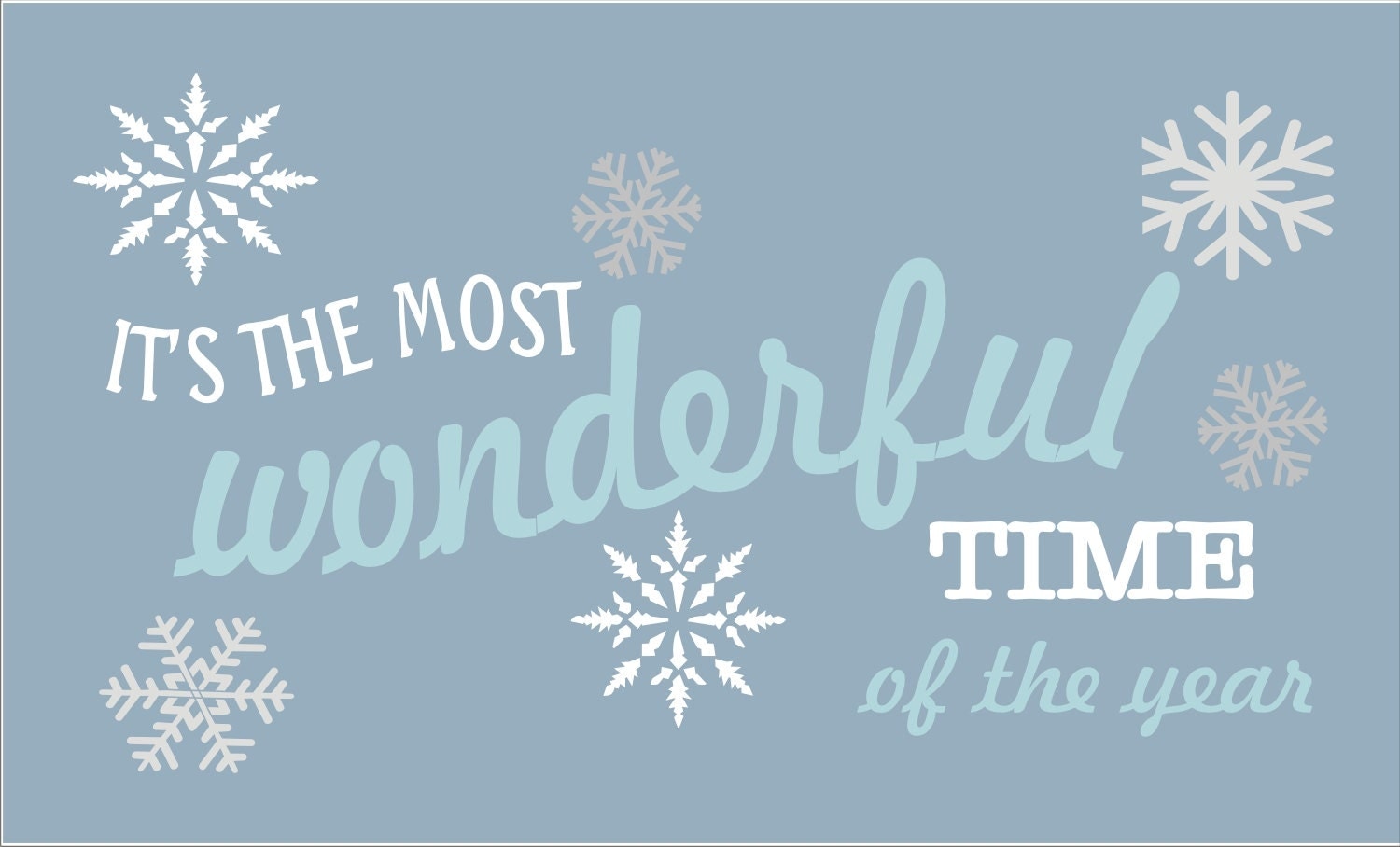 It's the MOST wonderful Time of the YEAR Christmas